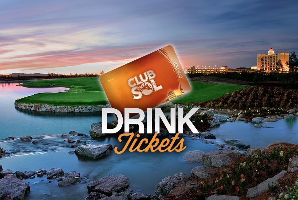 Drink Tickets for Club Sol Members | Casino Del Sol