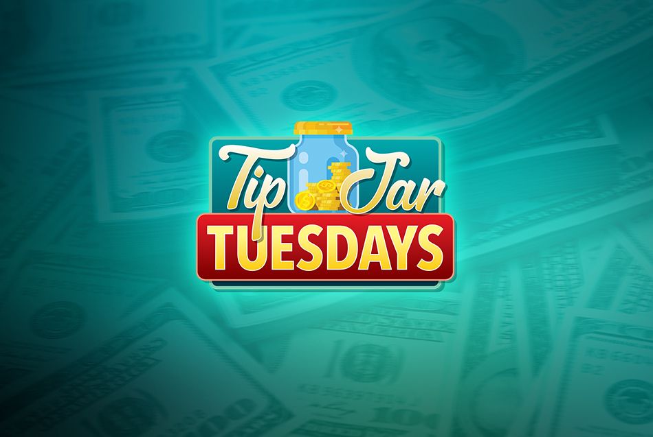 Tip Jar Tuesdays | Casino Del Sol